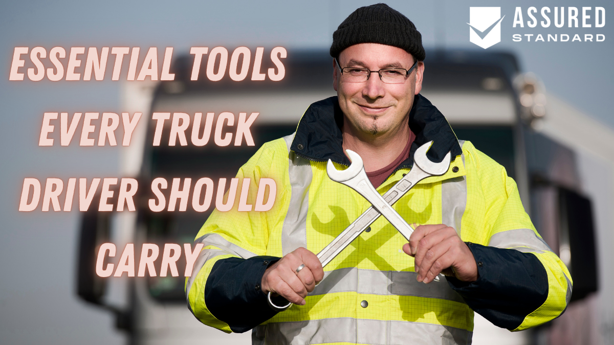 Essential Tools Every Truck Driver Should Carry - Assured Standard