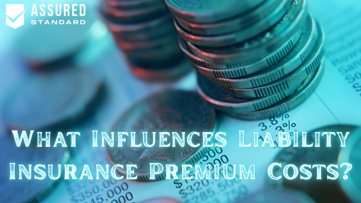 What Influences Liability Insurance Premium Costs? - Assured Standard